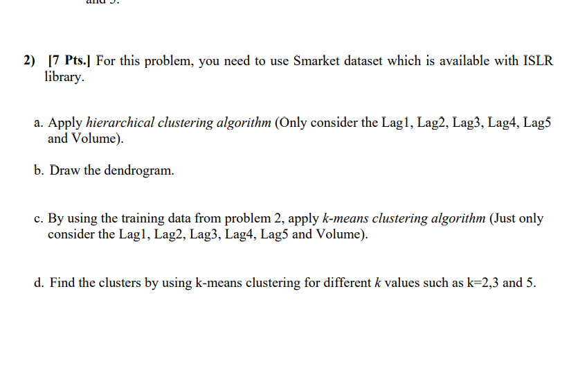 Solved 2) [7 Pts.] For this problem, you need to use Smarket | Chegg.com