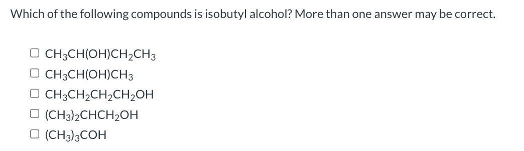Solved Which of ﻿the following compounds is ﻿isobutyl | Chegg.com