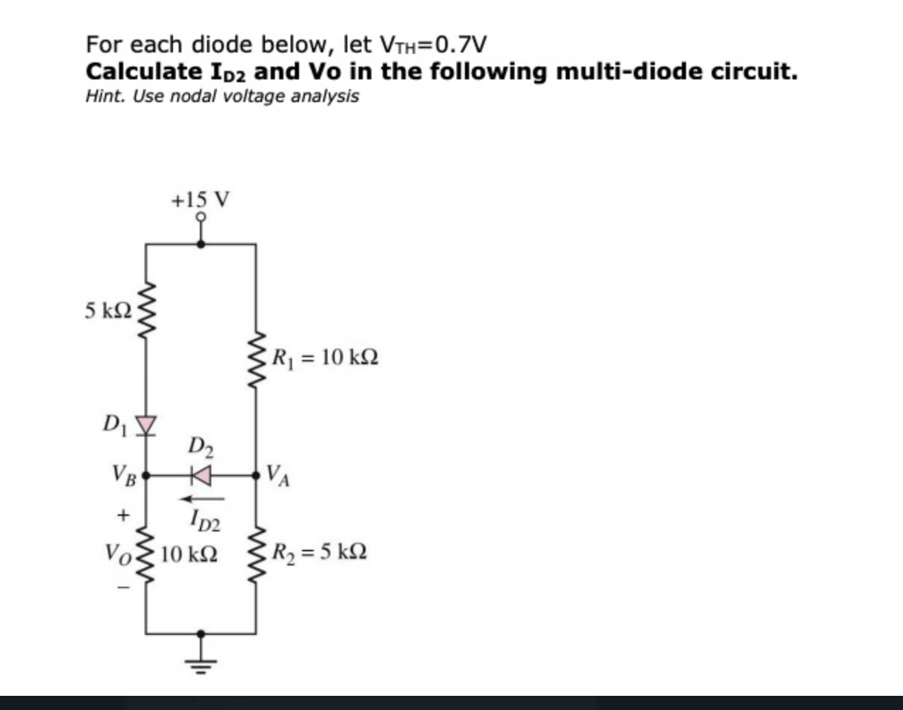 Solved For each diode below, let VTH=0.7V Calculate Id2 and | Chegg.com