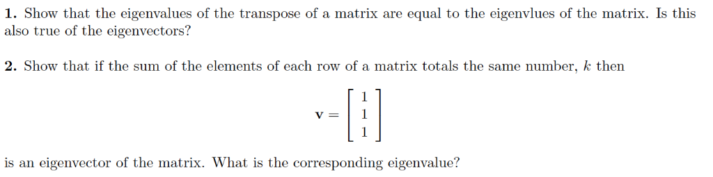 Solved 1. Show that the eigenvalues of the transpose of a | Chegg.com