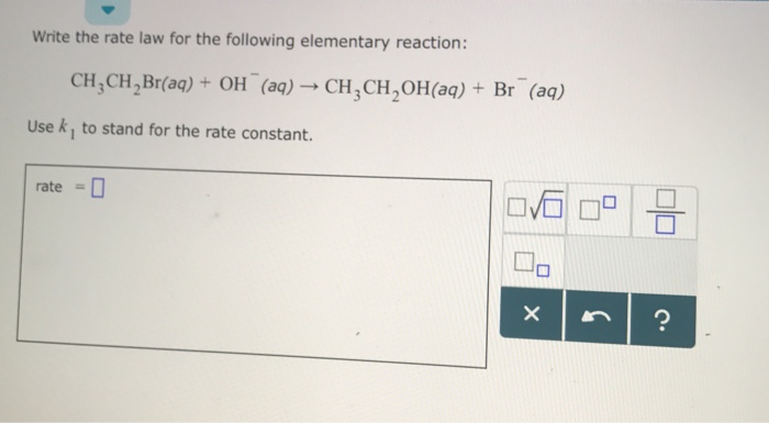 Solved Write the rate law for the following elementary | Chegg.com