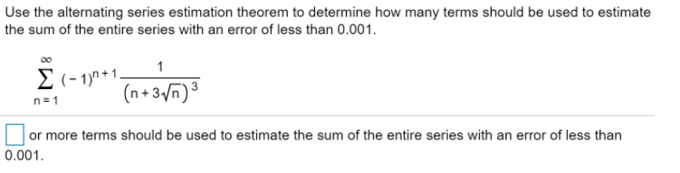 Solved Use the alternating series estimation theorem to | Chegg.com