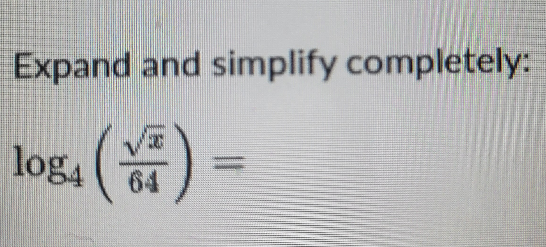 Solved Expand and simplify completely:log4(x264)= | Chegg.com