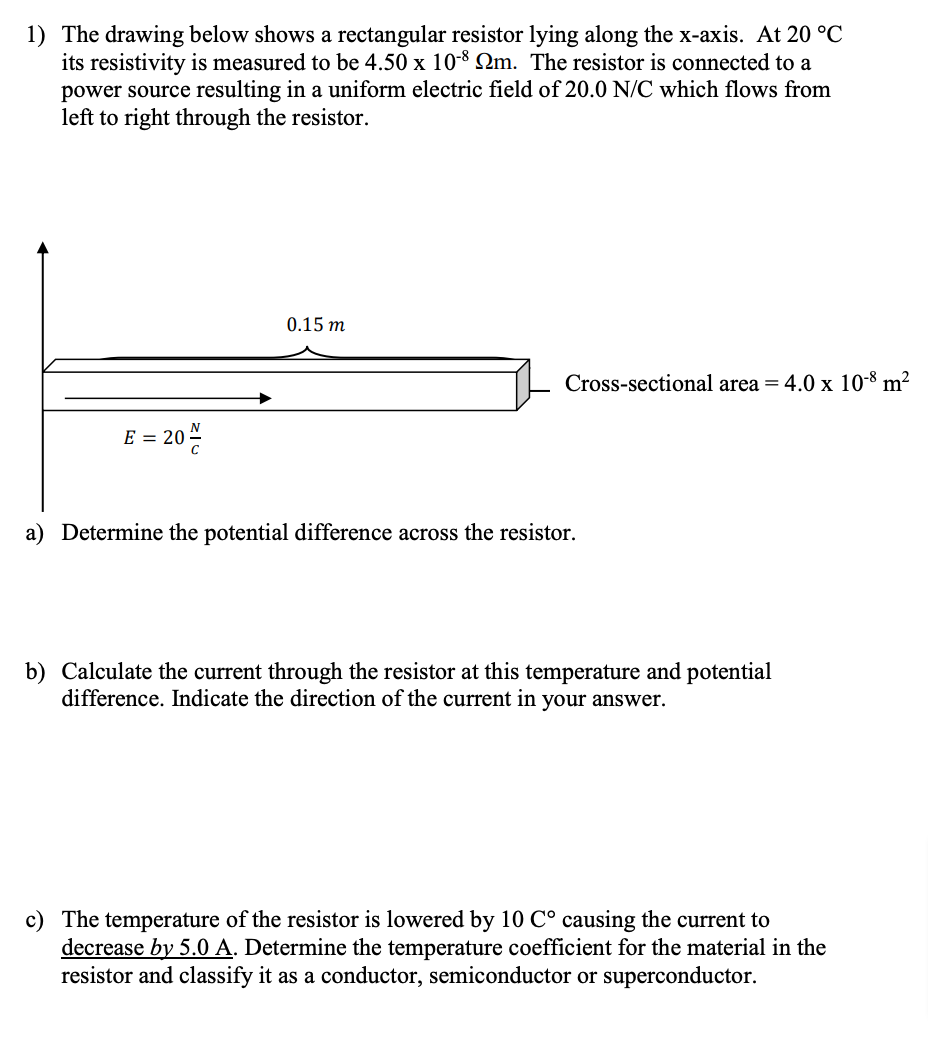 Solved 1) The drawing below shows a rectangular resistor | Chegg.com