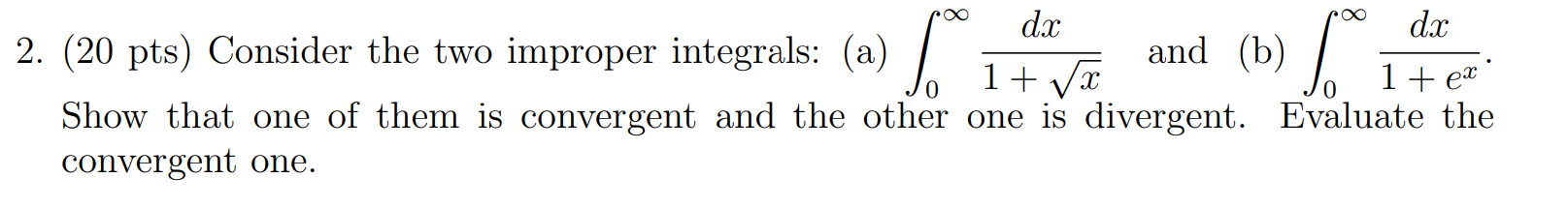 Solved 2. (20 pts) Consider the two improper integrals: (a) | Chegg.com