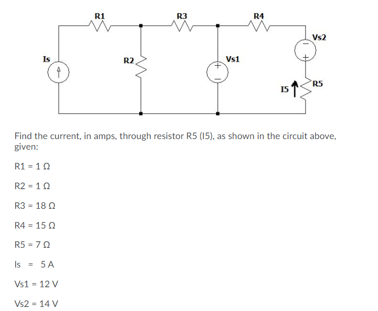 Solved R1 R3 R4 Vs2 Is R2 Vsi 4 R5 15 Find the current, in | Chegg.com