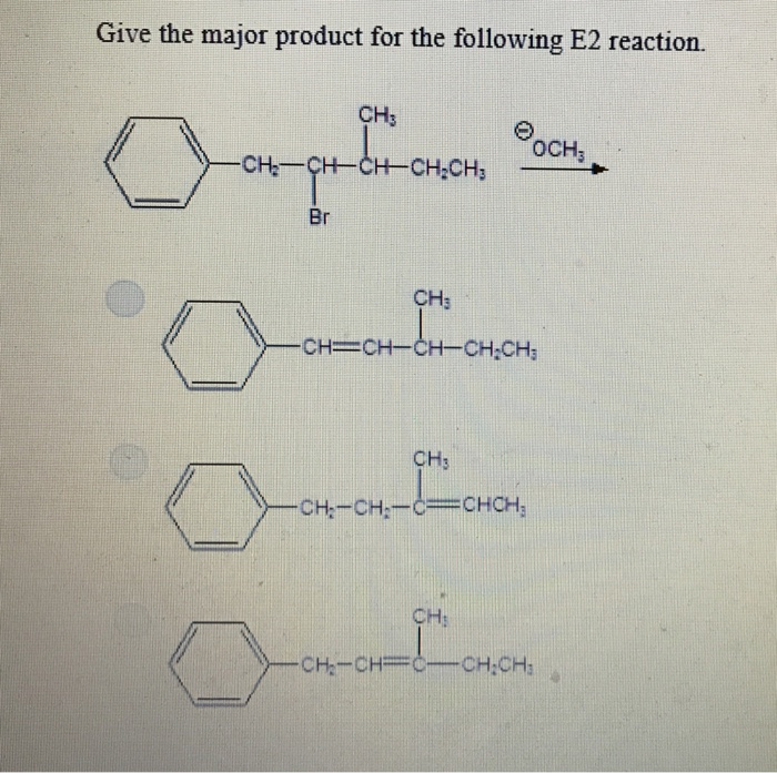 Solved Give the major product for the following E2 reaction. | Chegg.com