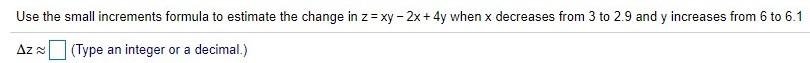 Solved Use the small increments formula to estimate the | Chegg.com