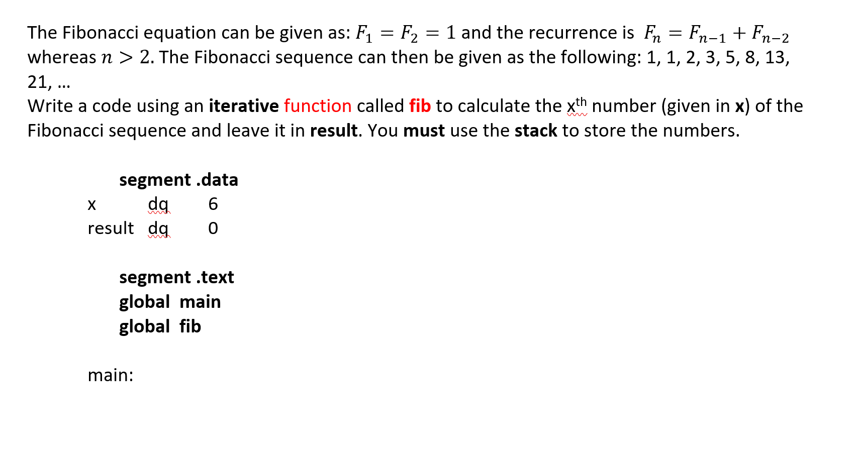 Solved = The Fibonacci equation can be given as: F1 F2 = 1 | Chegg.com