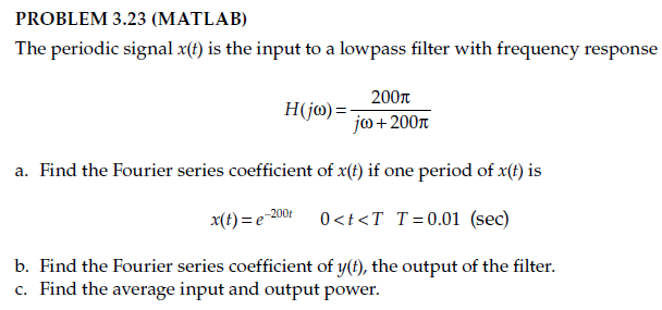 Solved PROBLEM 3.23 (MATLAB)The periodic signal x(t) ﻿is the | Chegg.com