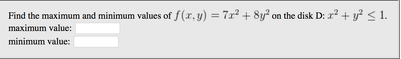Solved Find the maximum and minimum values of f(x,y) = 7x2 + | Chegg.com
