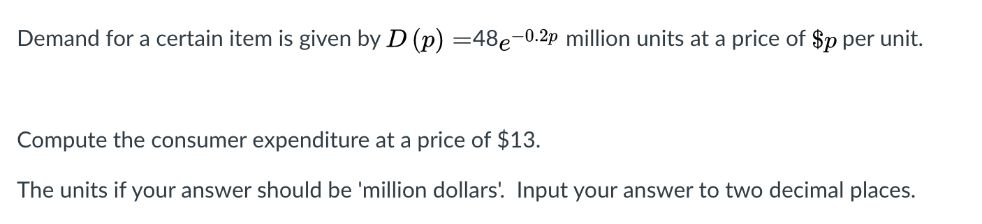 Solved Demand for a certain item is given by D (P) =48e-0.2p | Chegg.com