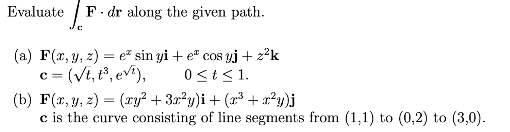 Solved Evaluate ∫cF⋅dr along the given path. (a) | Chegg.com