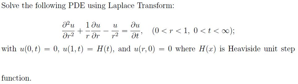 Solved Solve the following PDE using Laplace Transform: r or | Chegg.com