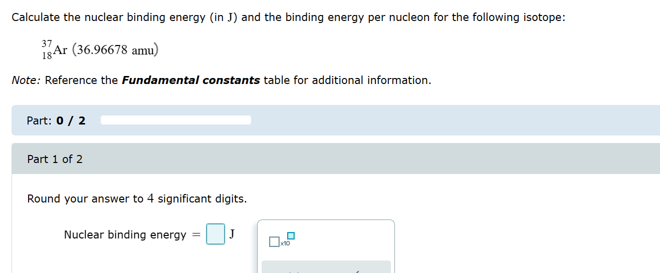 Solved Calculate the nuclear binding energy (in J) ﻿and the | Chegg.com