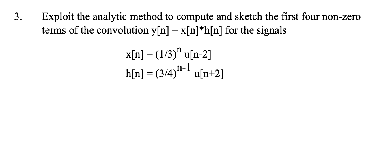 Solved 3. Exploit the analytic method to compute and sketch | Chegg.com