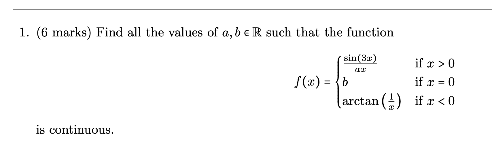 Solved (6 ﻿marks) ﻿Find all the values of a,binR such that | Chegg.com