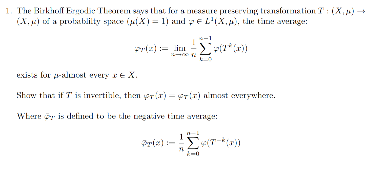 Solved 1 The Birkhoff Ergodic Theorem Says That For A