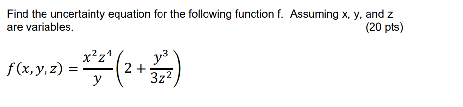 Solved Find the uncertainty equation for the following | Chegg.com