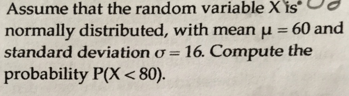 Solved Assume that the random variable Xis normally | Chegg.com