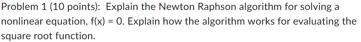 Solved Problem 1 (10 points): Explain the Newton Raphson | Chegg.com