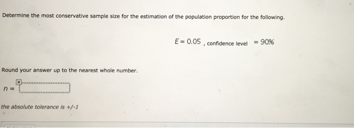 Solved Determine the most conservative sample size for the | Chegg.com
