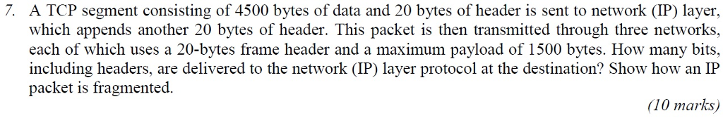 Solved 7 A Tcp Segment Consisting Of 4500 Bytes Of Data And 0401