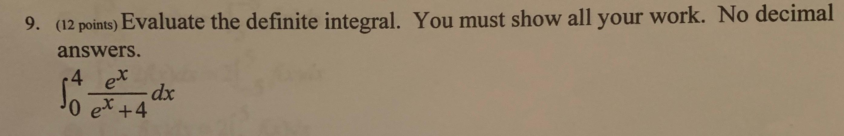 Solved 9. (12 points) Evaluate the definite integral. You | Chegg.com Solved 9. (12 points) Evaluate the definite integral. You | Chegg.com