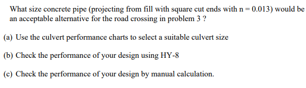 What size concrete pipe (projecting from fill with | Chegg.com