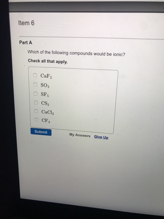 Solved Which of the following compounds would be ionic? | Chegg.com