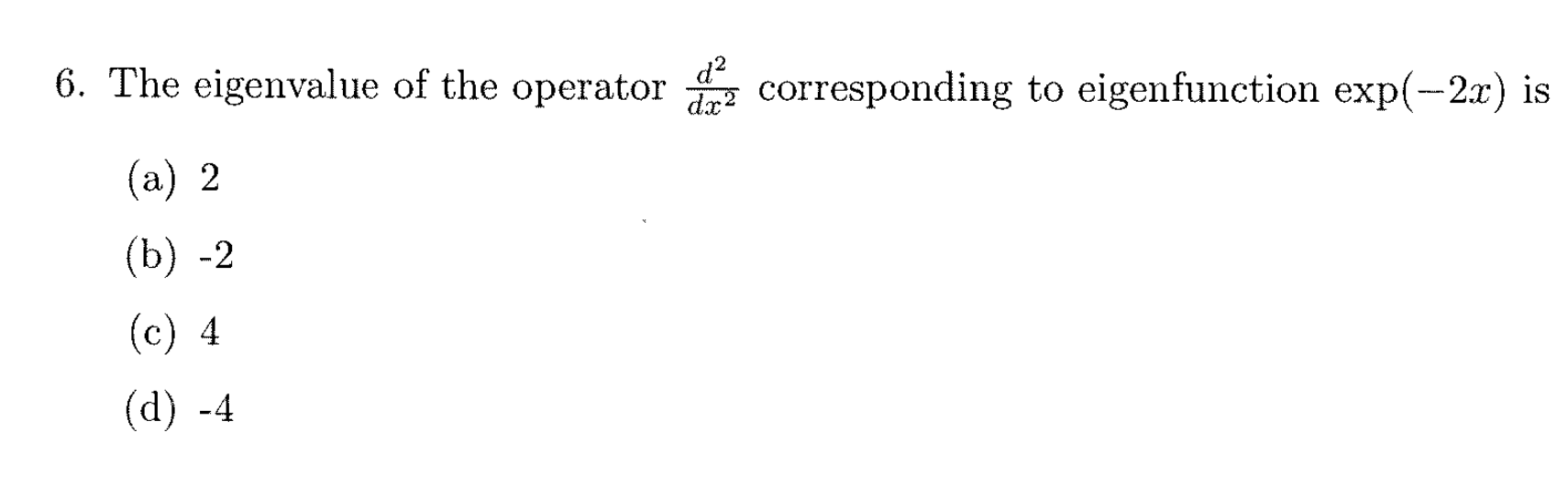 Solved 6. The eigenvalue of the operator dx2d2 corresponding | Chegg.com