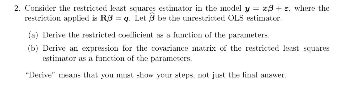 Solved 2. Consider the restricted least squares estimator in | Chegg.com