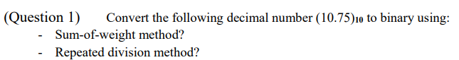 Solved (Question 1) Convert the following decimal number | Chegg.com