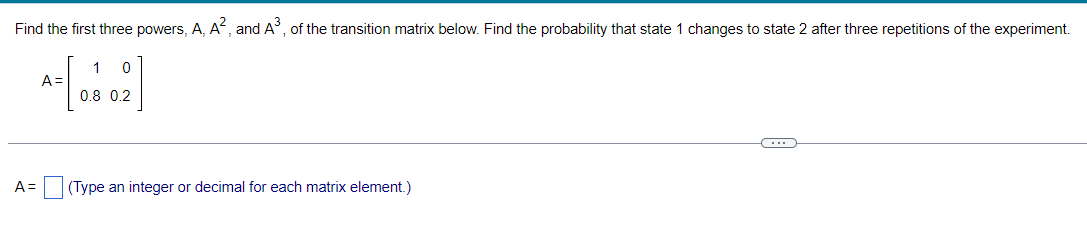Find the first three powers, A,A2, and A3, of the | Chegg.com