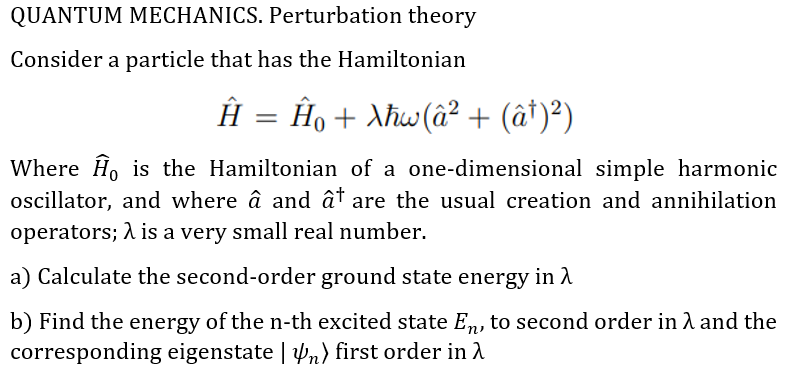Solved QUANTUM MECHANICS. Perturbation theory Consider a | Chegg.com
