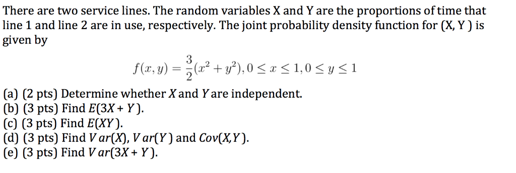 Solved There are two service lines. The random variables X | Chegg.com