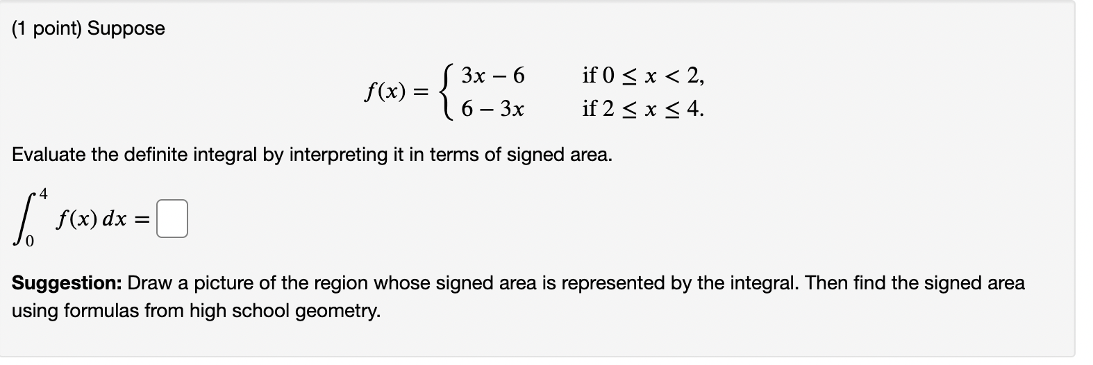 Solved (1 point) Suppose f(x)={3x−66−3x if 0≤x