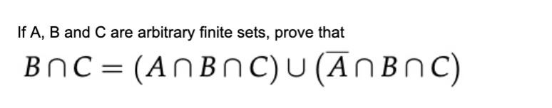 Solved If A, B and C are arbitrary finite sets, prove that | Chegg.com