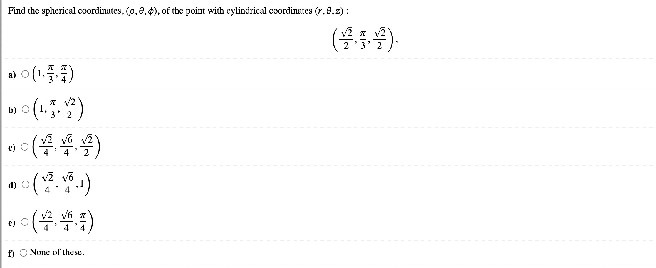 Solved Find The Spherical Coordinates ρ θ ϕ Of The Point