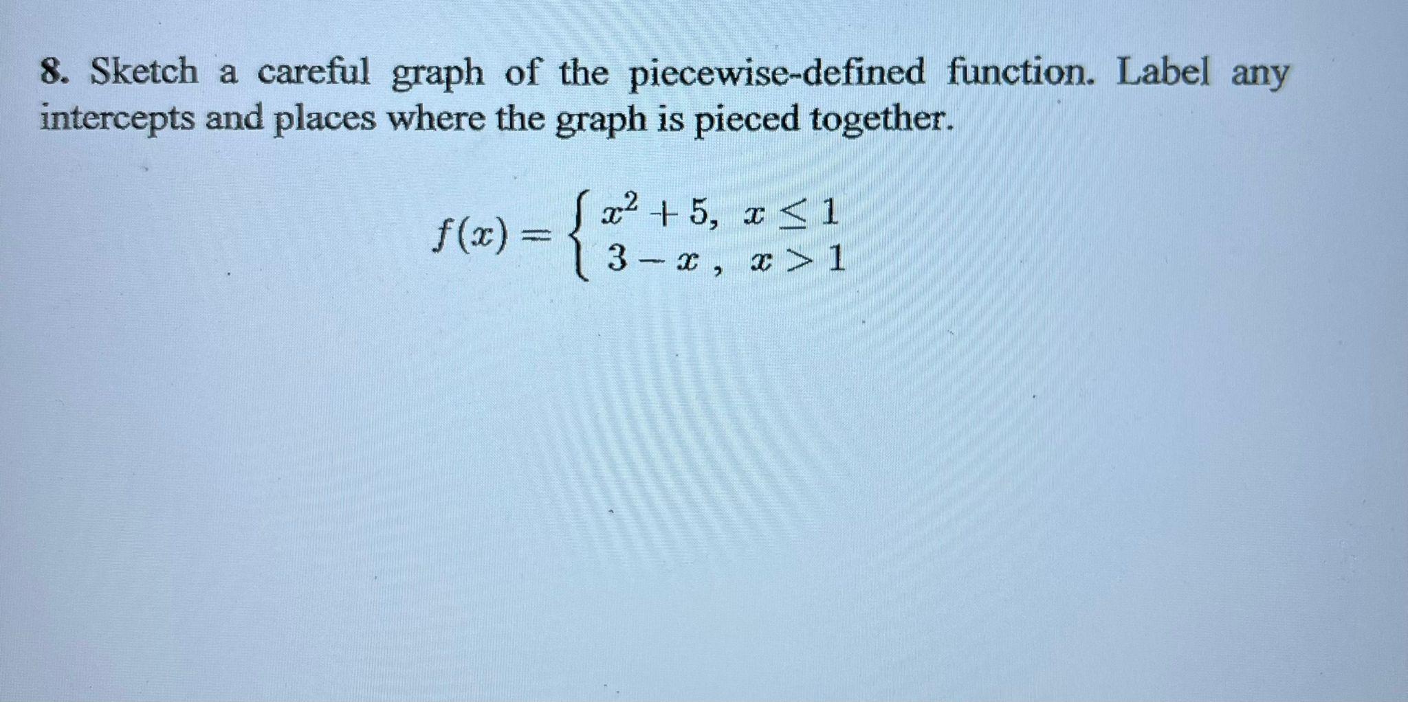 Solved 8. Sketch a careful graph of the piecewise-defined | Chegg.com