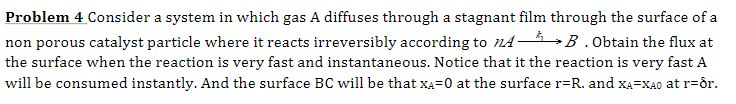 Solved Problem 4 Consider a system in which gas A diffuses | Chegg.com