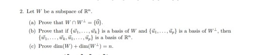 Solved 2. Let W be a subspace of R". (a) Prove that W W + = | Chegg.com