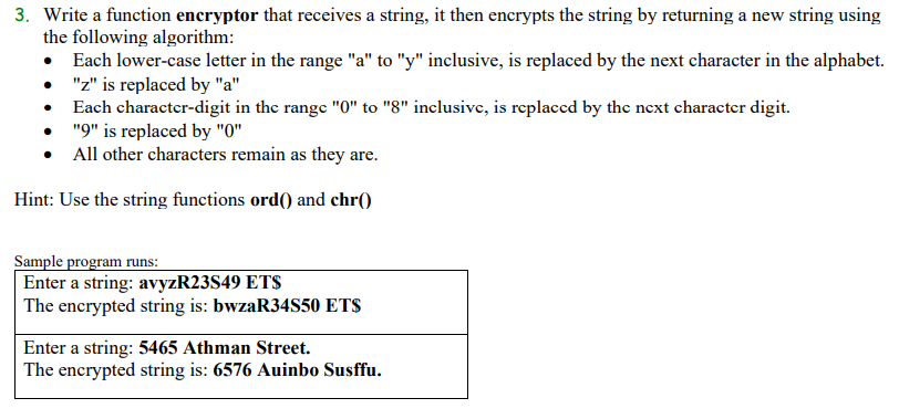 Solved 3. Write a function encryptor that receives a string, | Chegg.com