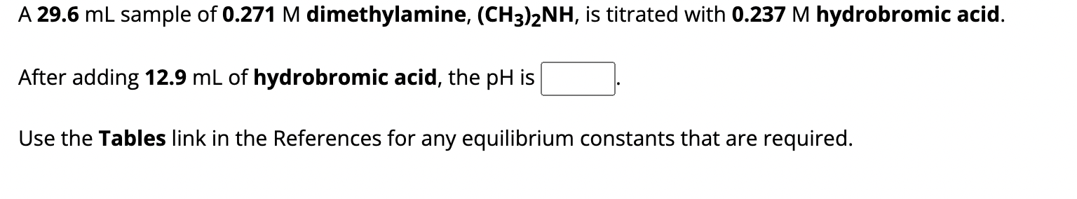Solved A 29.6mL sample of 0.271M dimethylamine, (CH3)2NH, is | Chegg.com