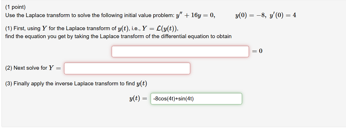 Solved (1 ﻿point)Use the Laplace transform to ﻿solve the | Chegg.com