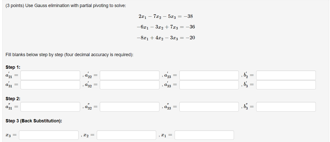 Solved (3 points) Use Gauss elimination with partial | Chegg.com