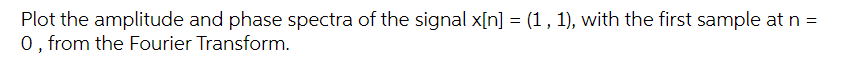 Plot the amplitude and phase spectra of the signal | Chegg.com