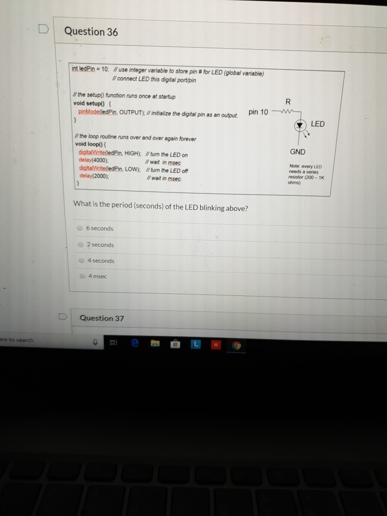Solved Question 36 int ledPin = 10; // use integer variable | Chegg.com
