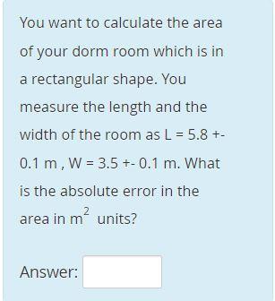 Solved You want to calculate the area of your dorm room | Chegg.com
