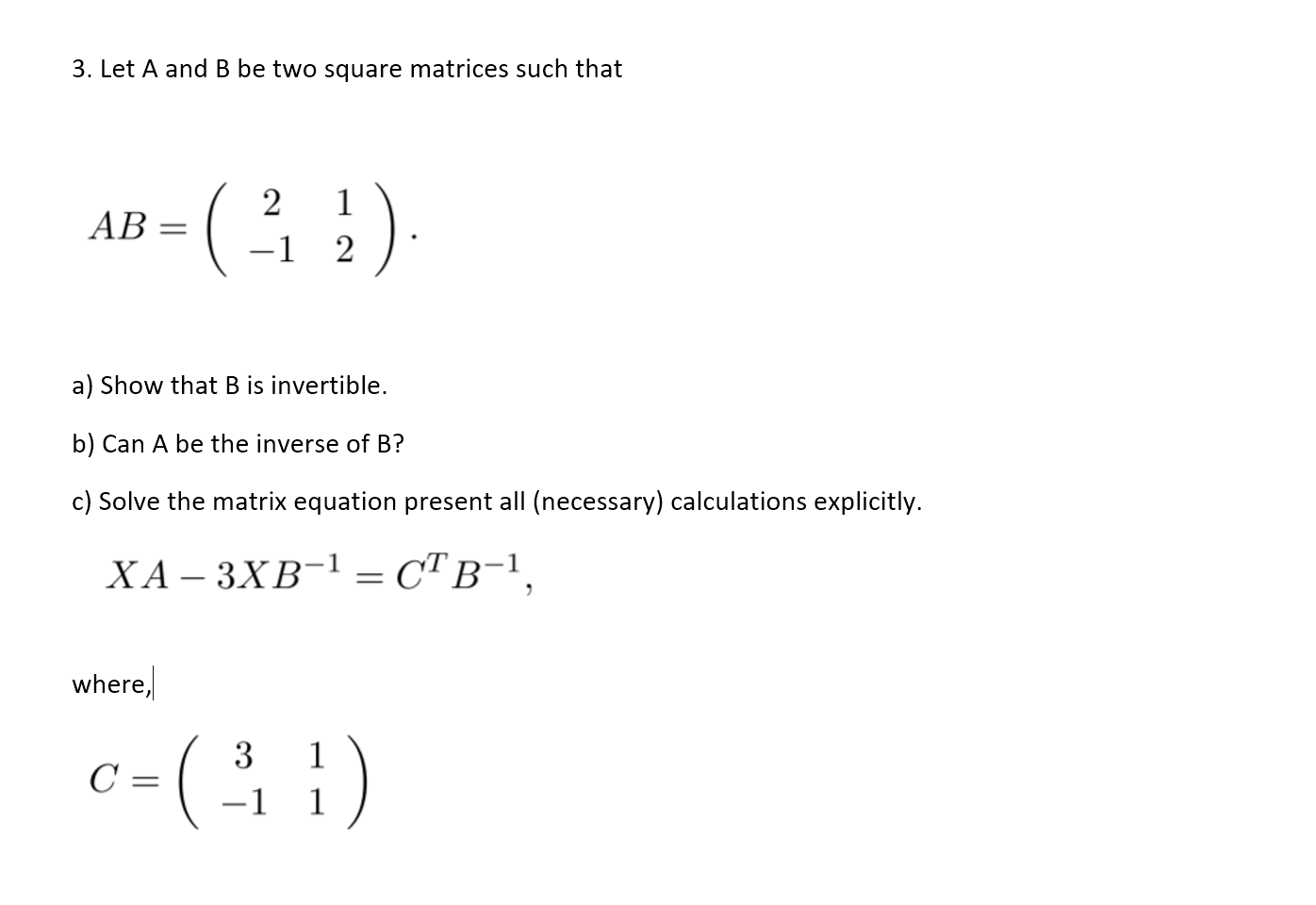 Solved 3. Let A and B be two square matrices such that AB 2 | Chegg.com